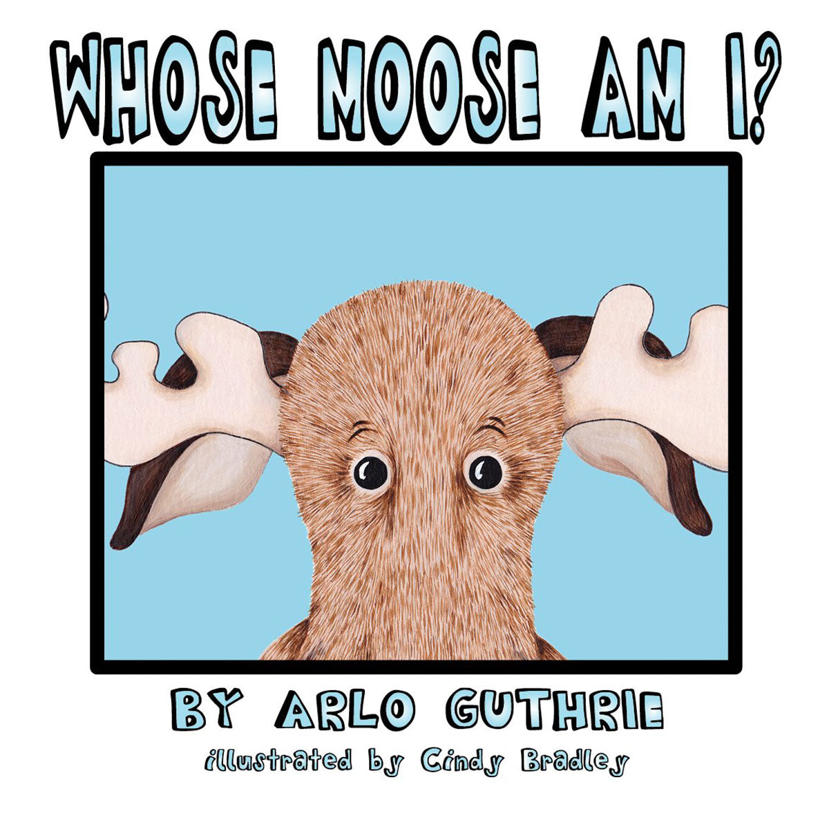 Whose Moose Am I? – Arlo Guthrie